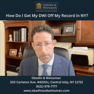 How Do I Get My DWI Off My Record in NY? Obedin and Weissman